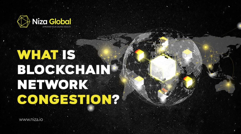 What is Blockchain Network Congestion? - Niza Global